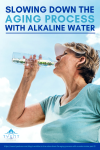 Slowing Down the Aging Process with Alkaline Water | Tyent USA