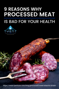 9 Reasons Why Processed Meat Is Bad For Your Health | Tyent USA