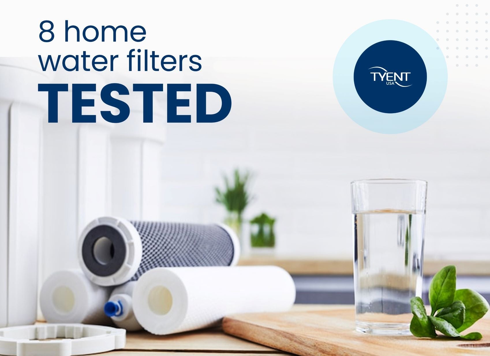 8 Home Water Filters TESTED – Tyent