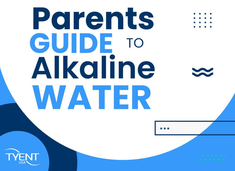 Parents’ Guide to Alkaline Water – Tyent